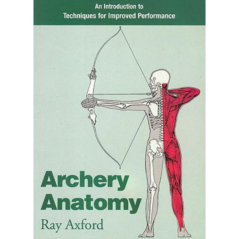 Archery Anatomy: An Introduction to Techniqu...