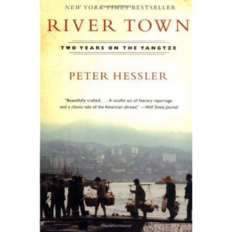 River Town: Two Years on the Yangtze-Peter Hessler