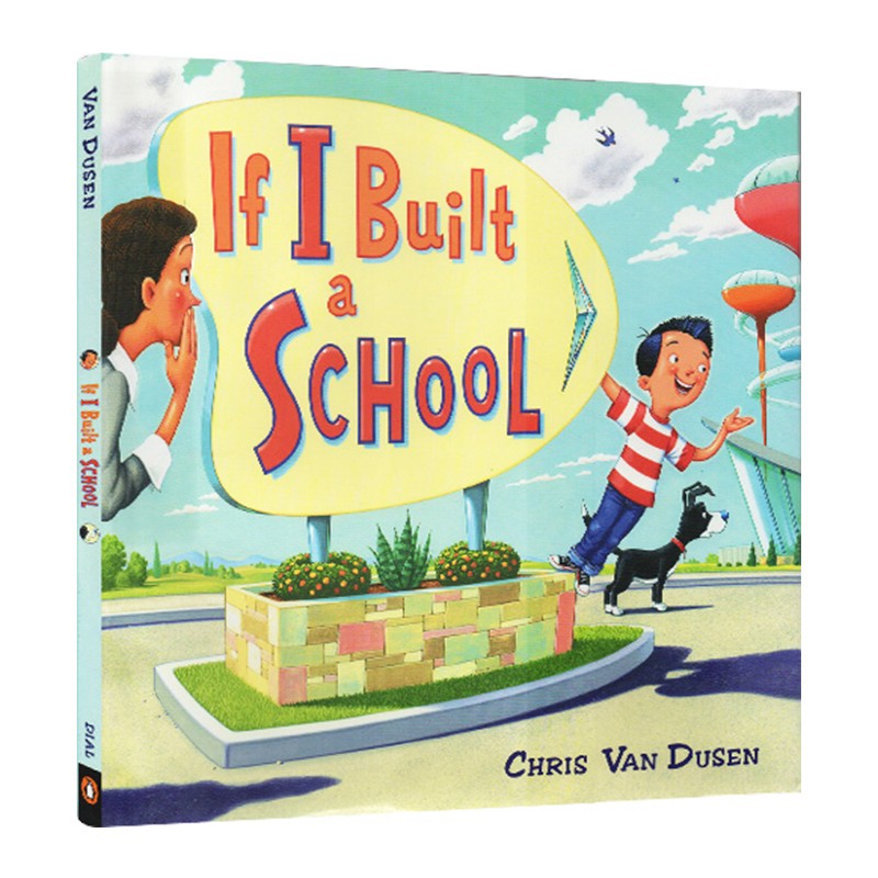 预售 想象创造力绘本 If I Built a School 如果我是学校设计师 英文原版精装 获得NEIBA童书奖和Monarch大奖 启蒙图画故事绘本 启蒙图画故事绘本