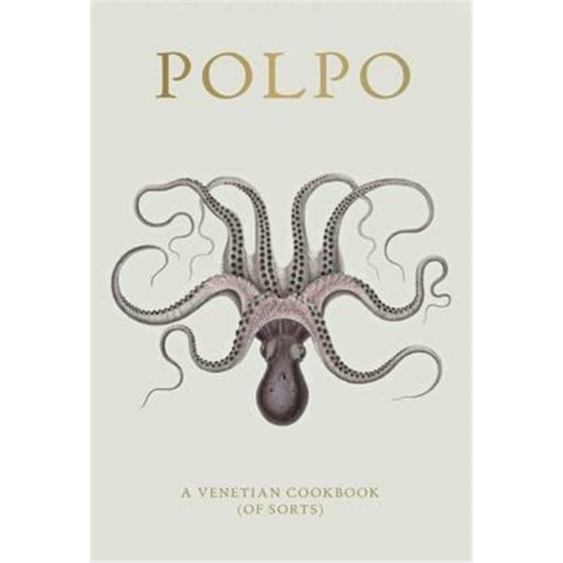 POLPO:A Venetian Cookbook (Of Sorts)