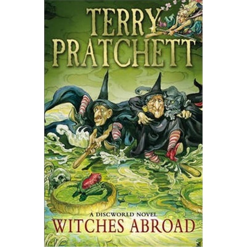 Witches Abroad:(Discworld Novel 12)