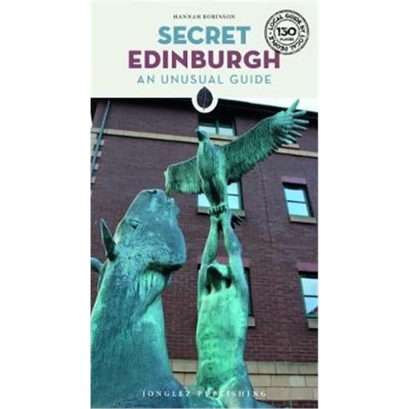 Secret Edinburgh:An Unusual Guide