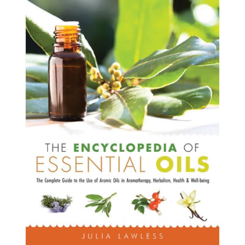 The Encyclopedia of Essential Oils: The Comp...