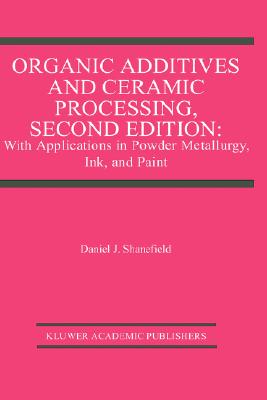 Organic Additives and Ceramic Processing, Second Edition