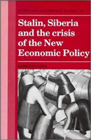 Stalin, Siberia and the Crisis of the New Economic Policy
