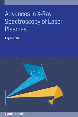 Advances in X-Ray Spectroscopy of Laser Plasmas