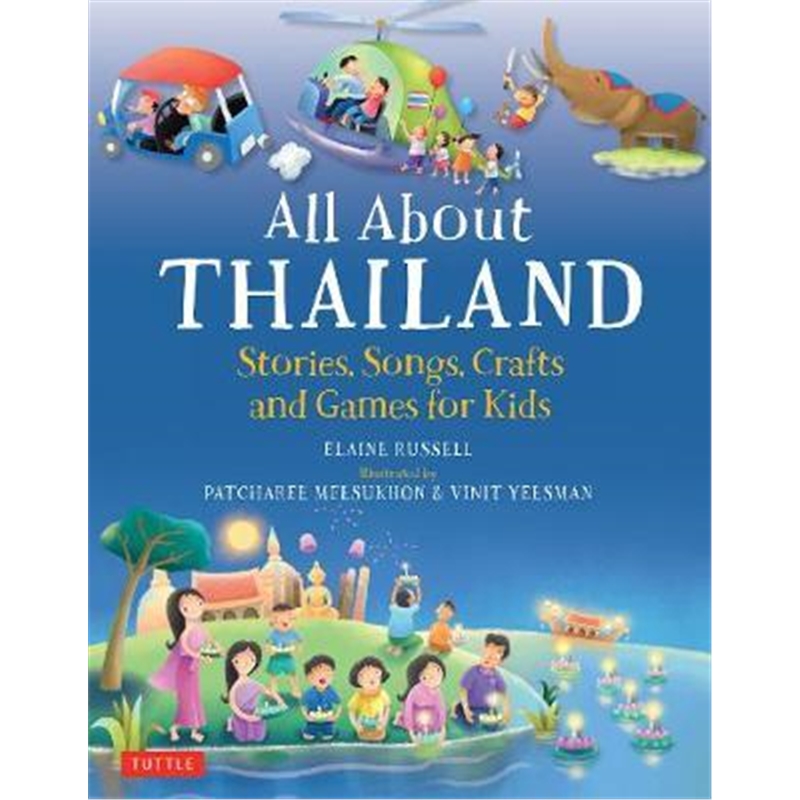 All About Thailand:Stories, Songs, Crafts and