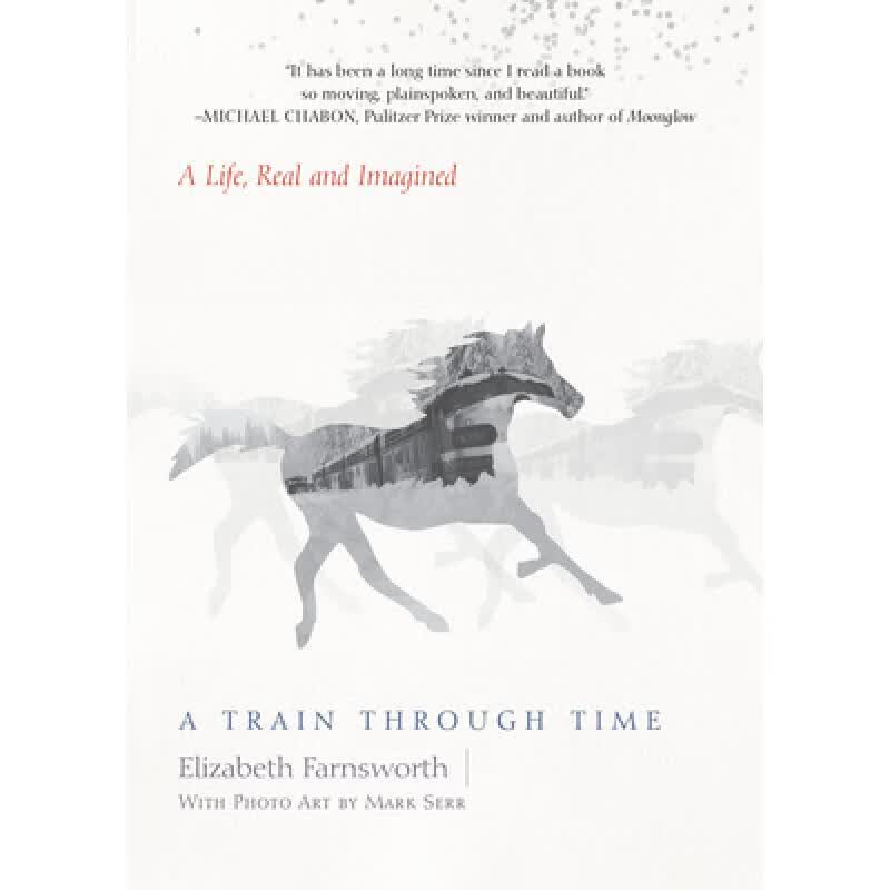 A Train through Time: A Life, Real and Imagined
