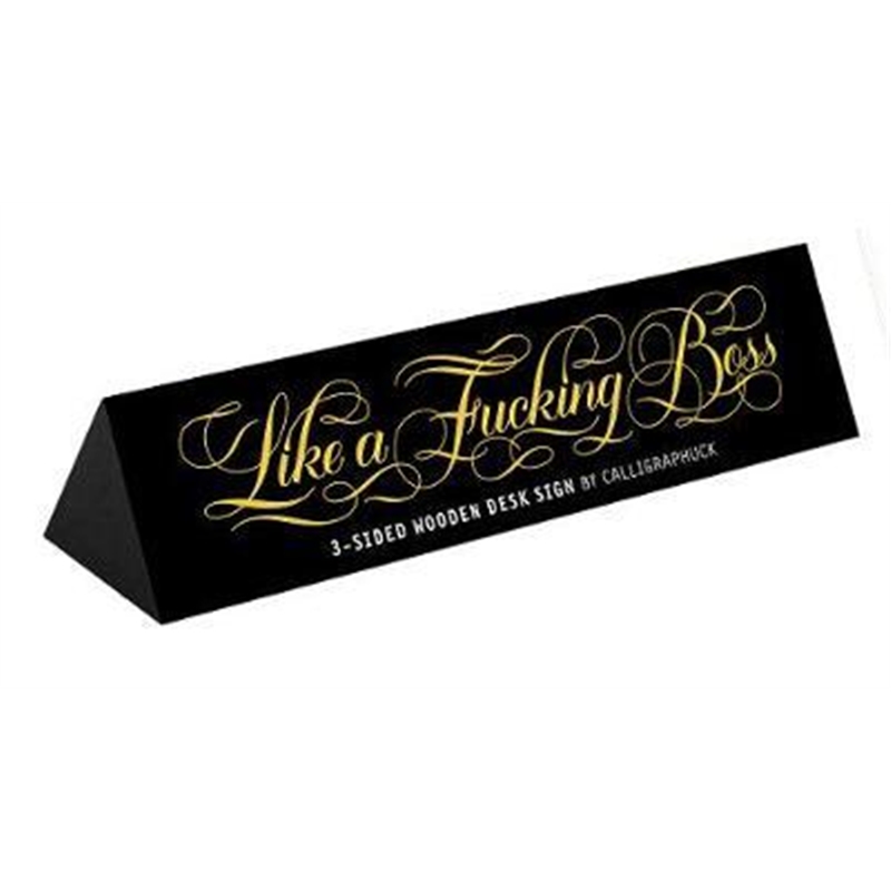 Like a Fucking Boss Desk Sign