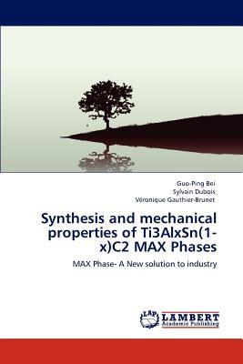 Synthesis and Mechanical Properties of Ti3alxsn(