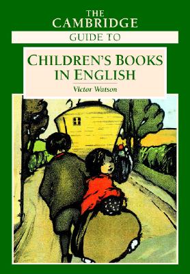 The Cambridge Guide to *ren’s Books in English