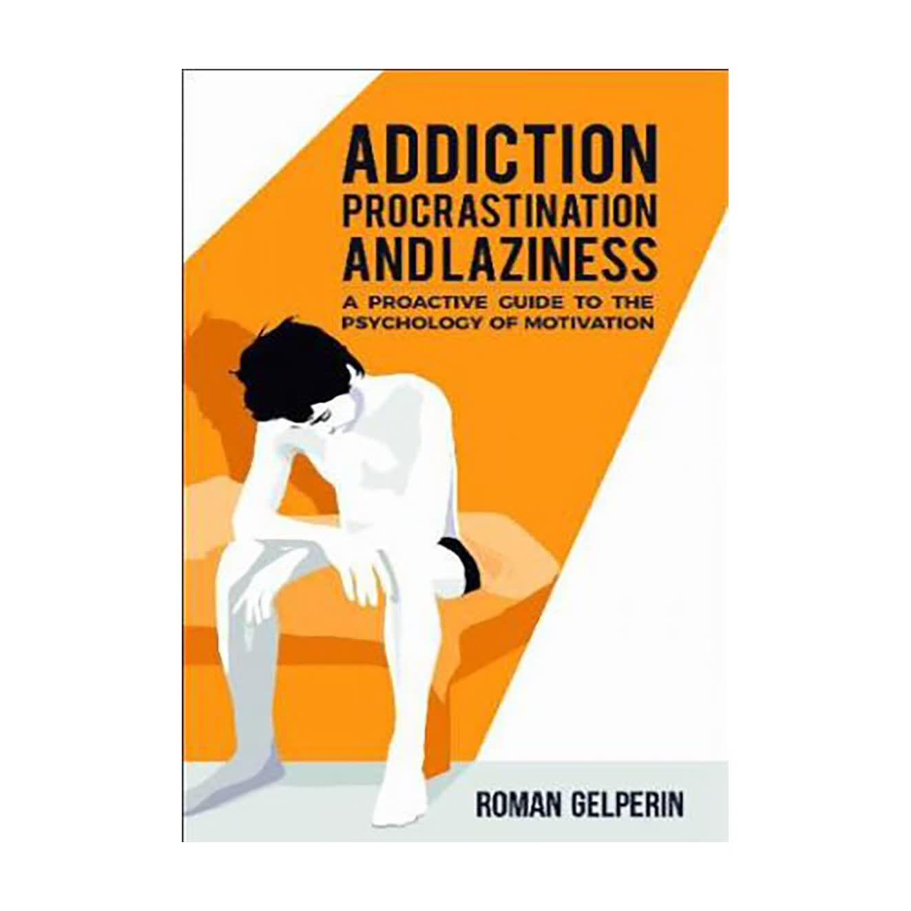 Addiction, Procrastination, and Laziness