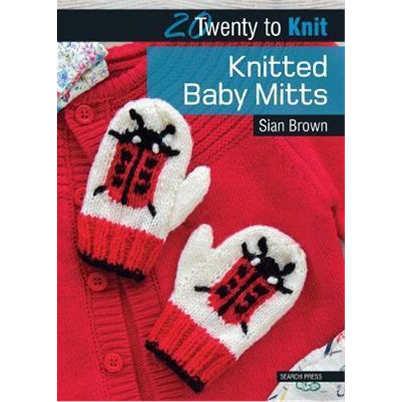 20 to Knit: Knitted Baby Mitts