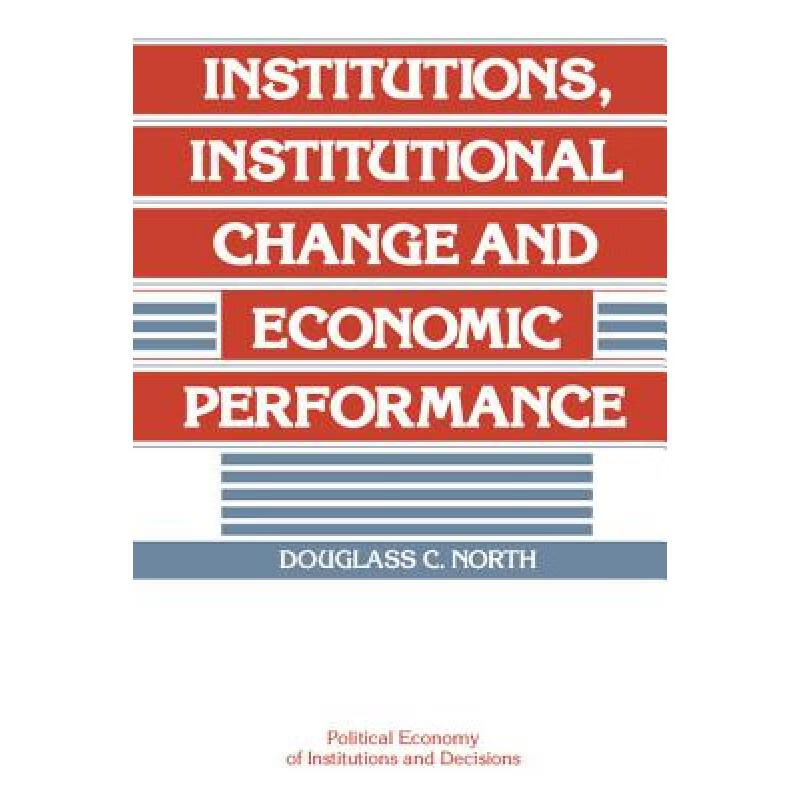 Institutions, Institutional Change and Economic Performance: - Institutions, Institutional Cha...