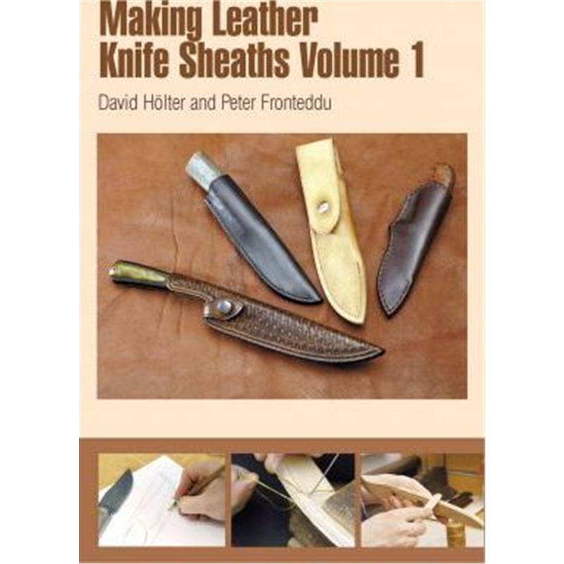 Making Leather Knife Sheaths, Volume 1