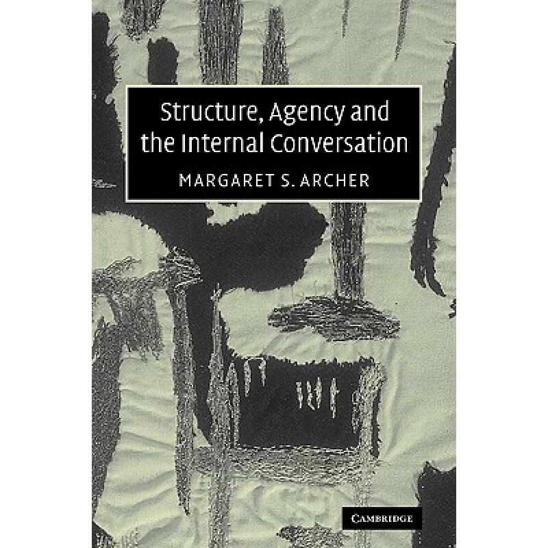 Structure, Agency and the Internal Conversation