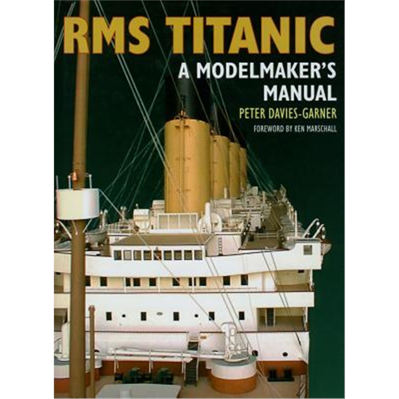 RMS Titanic:A Modelmaker's Manual