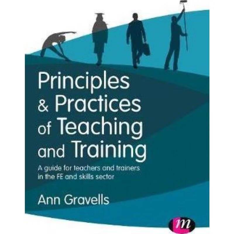 Principles and Practices of Teaching and Training:A guide for teachers and trainers in the FE and