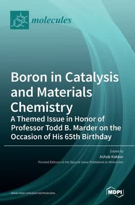 Boron in Catalysis and Materials Chemistry: A Themed Issue in Honor of Professor Todd B.