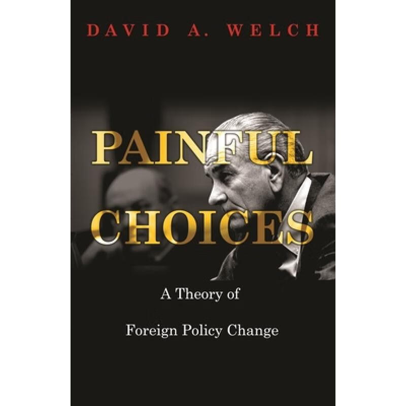 现货 痛苦的抉择：外交政策转变理论 Painful Choices: A Theory of ...