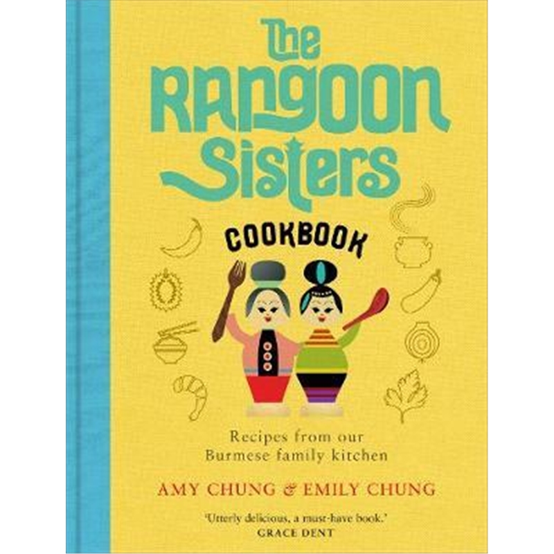 The Rangoon Sisters:Recipes from our Burmese f