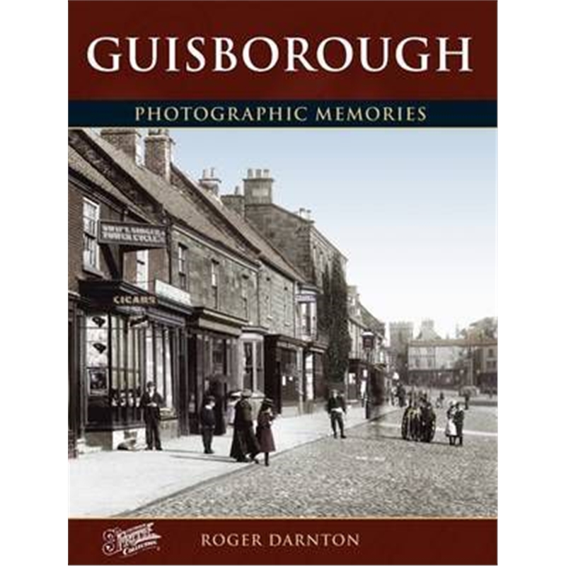 Guisborough:Photographic Memories