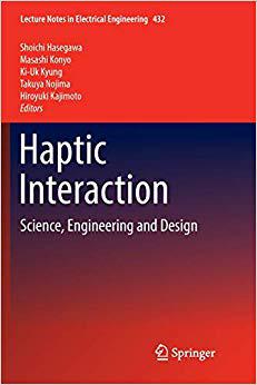 Haptic Interaction: Science, Engineering