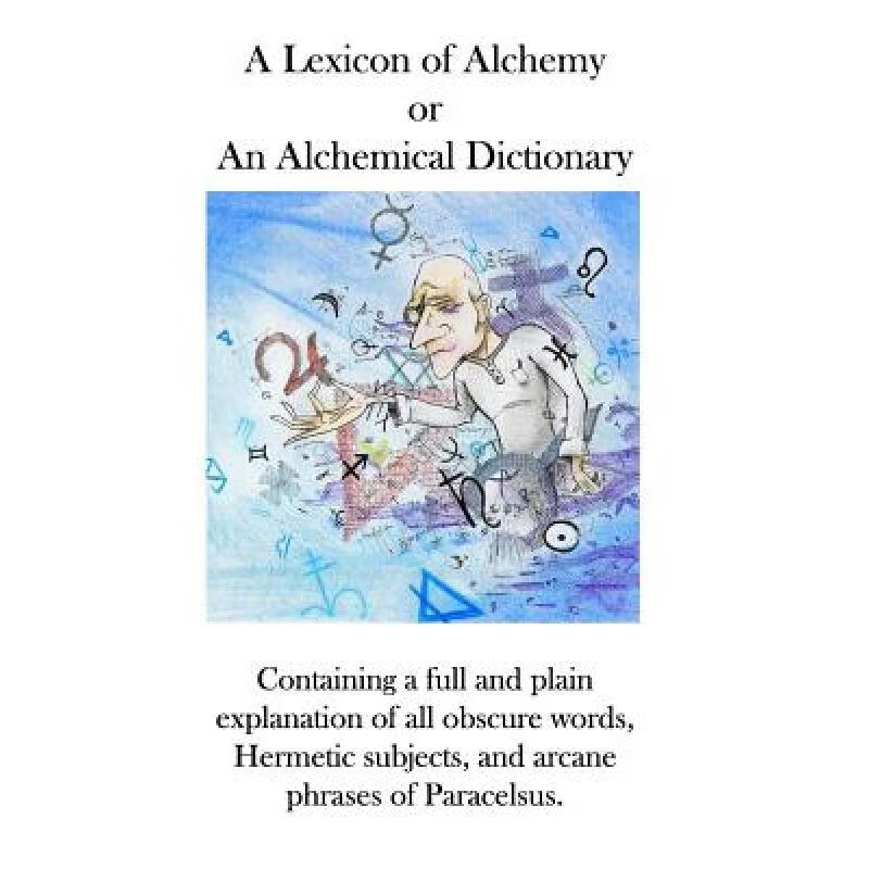 A Lexicon of Alchemy: An Alchemical Dictionary