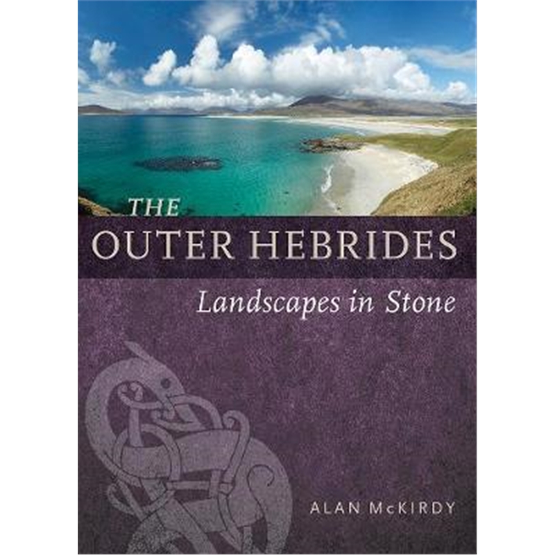 The Outer Hebrides:Landscapes in Stone