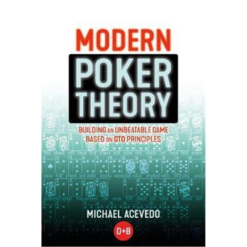 Modern Poker Theory:Building an Unbeatable Str