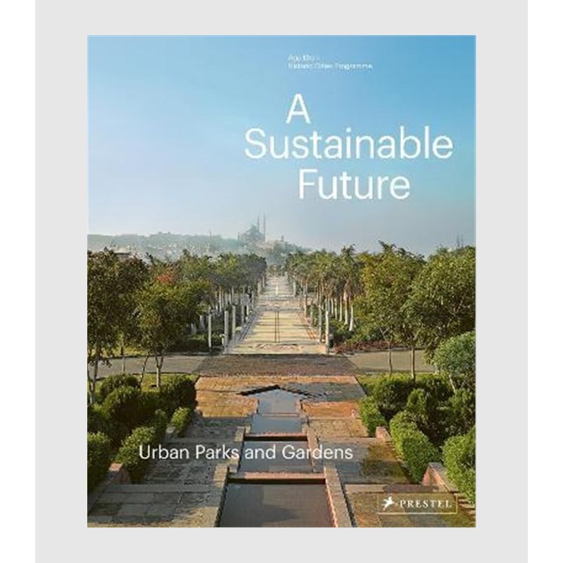 A Sustainable Future:Urban Parks & Gardens