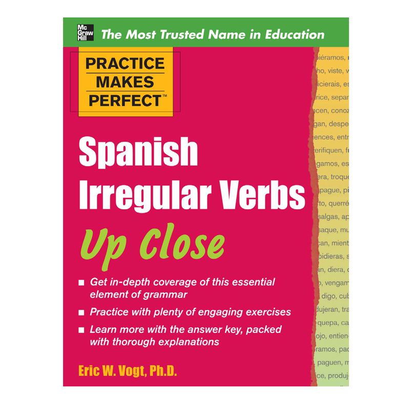 Practice Makes Perfect Spanish Irregular Verbs Up Close
