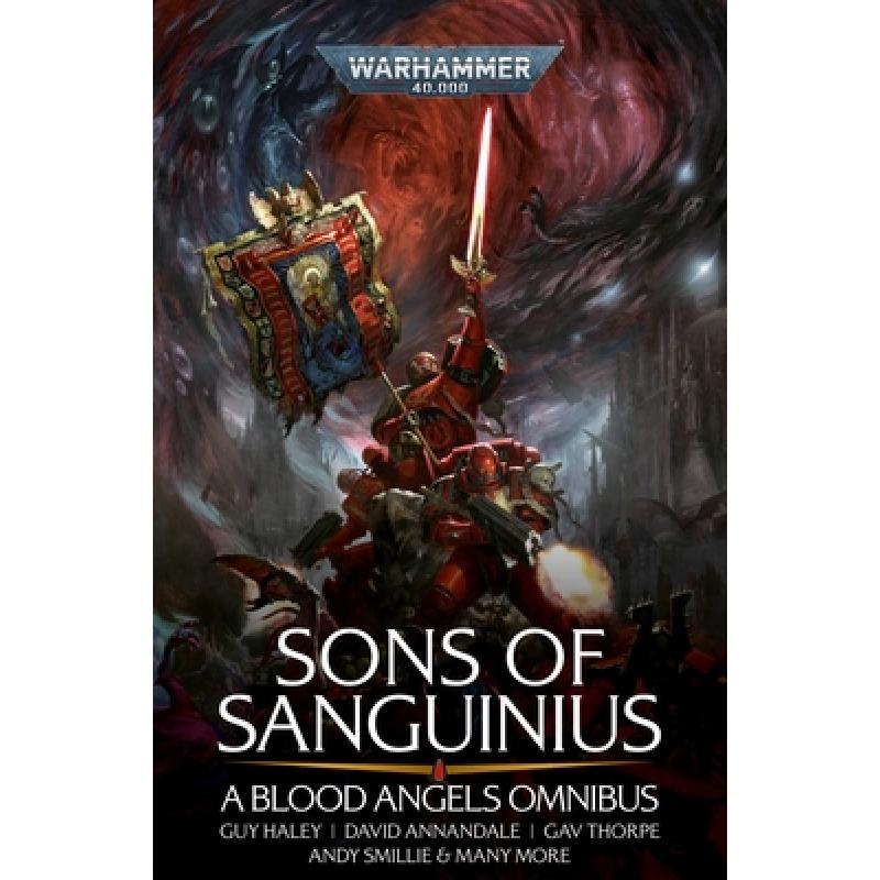 Sons of Sanguinius: A Blood Angels Omnibus