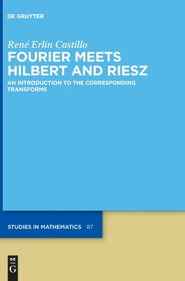 Fourier Meets Hilbert and Riesz