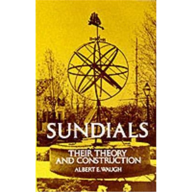 Sundials:Their Theory and Construction