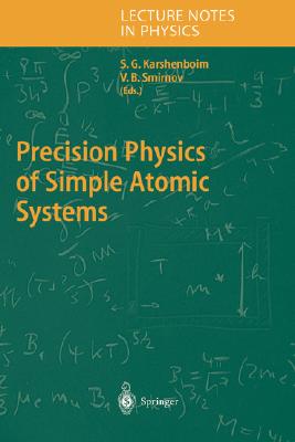 Precision Physics of Simple Atomic Systems