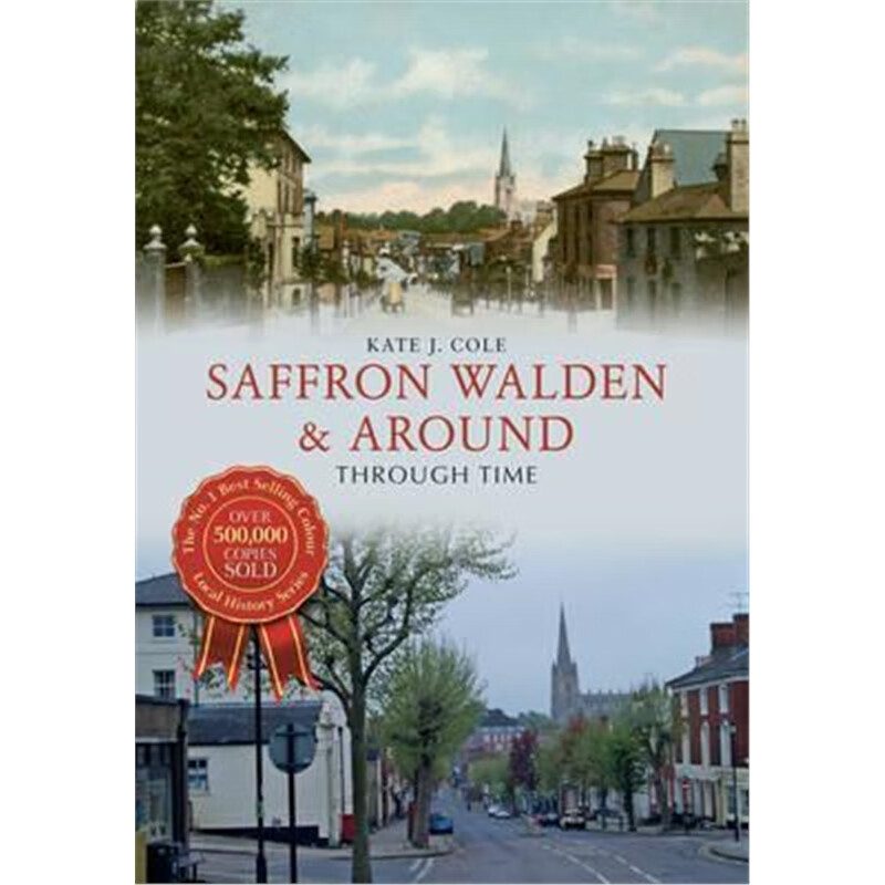 Saffron Walden & Around Through Time