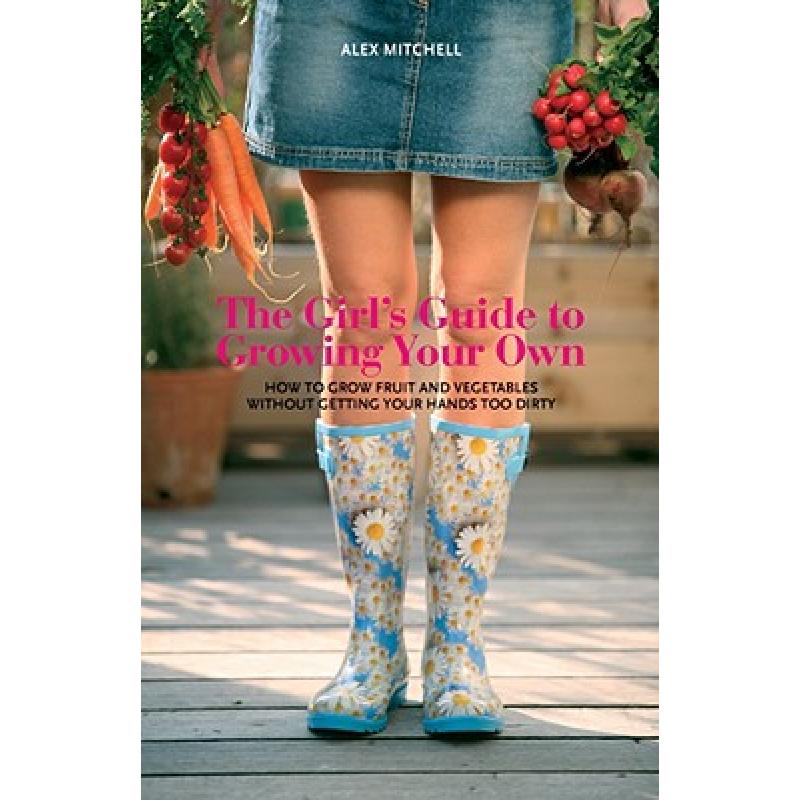 Girl's Guide to Growing Your Own