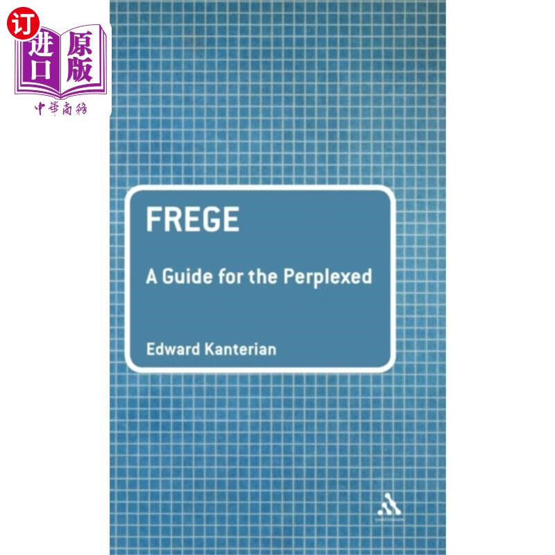 海外直订Frege: A Guide for the Perplexed 弗雷格:迷惘者指南