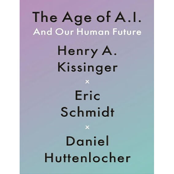 The Age of AI And Our Human Future
