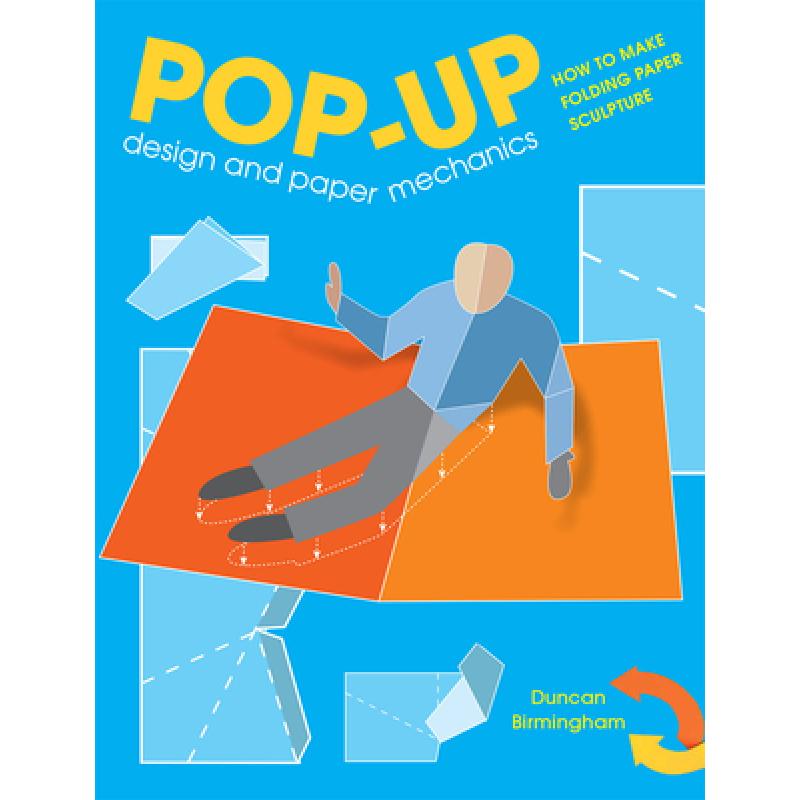 现货 立体书设计和纸张力学 Pop-Up Design and Paper Mechanics: How to Make Folding Paper Sculpture