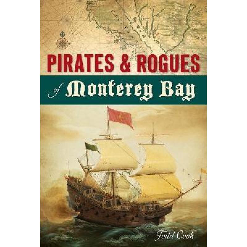 Pirates and Rogues of Monterey Bay