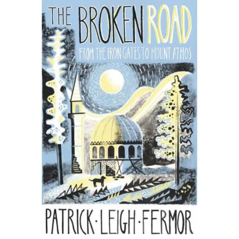 Broken Road: From the Iron Gates to Mount Athos