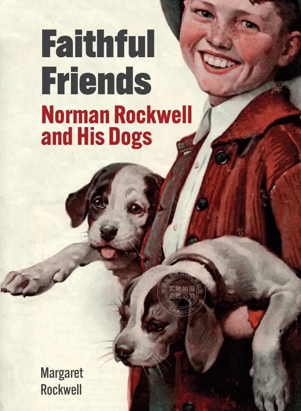 现货 忠实的朋友:诺曼·洛克威尔和他的狗 英文原版 Faithful Friends: Norman Rockwell and His Dogs