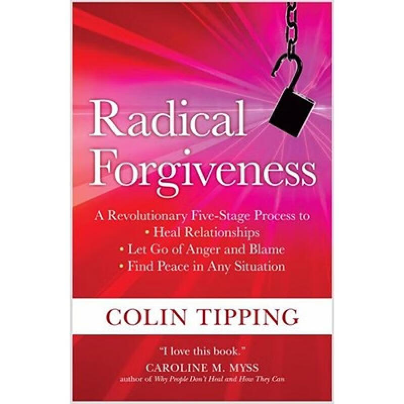 Radical Forgiveness: A Revolutionary Five-St...