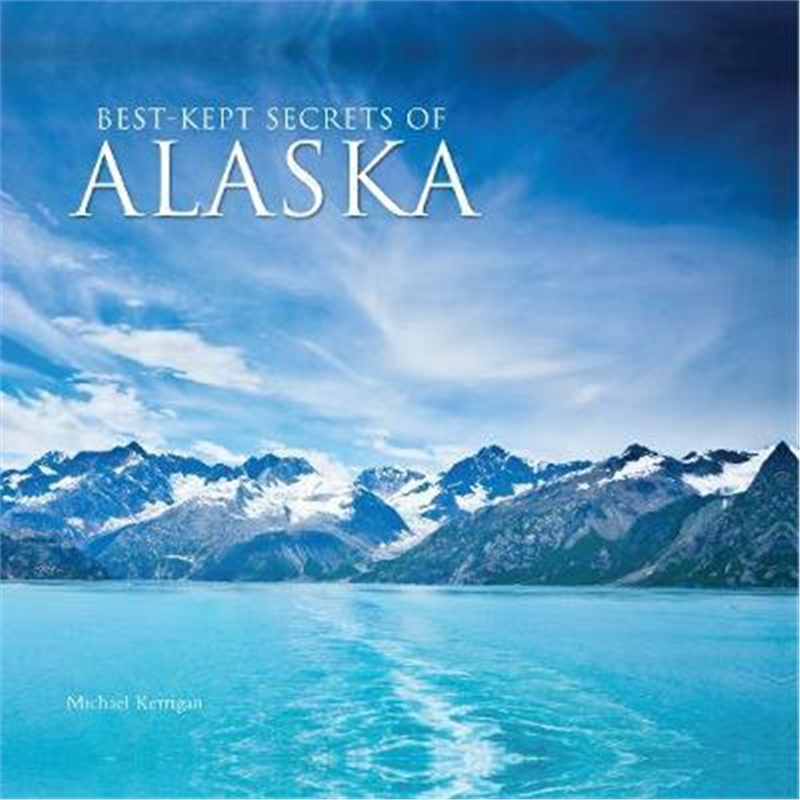 Best-Kept Secrets of Alaska