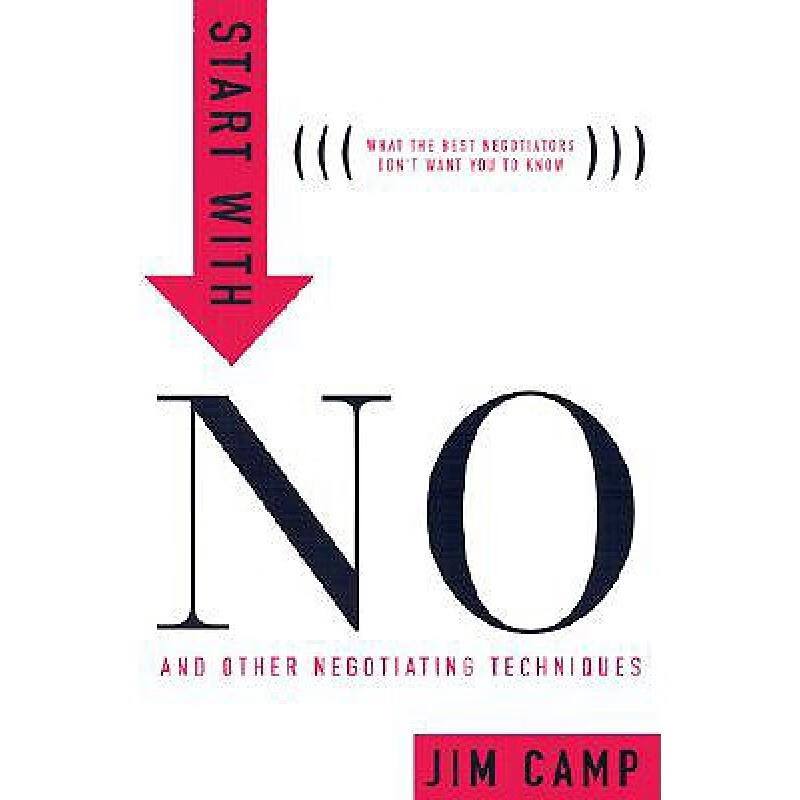 Start with No: The Negotiating Tools That the Pros Don't Want You to Know