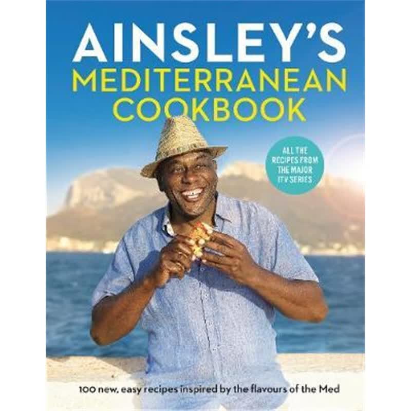 Ainsley's Mediterranean Cookbook