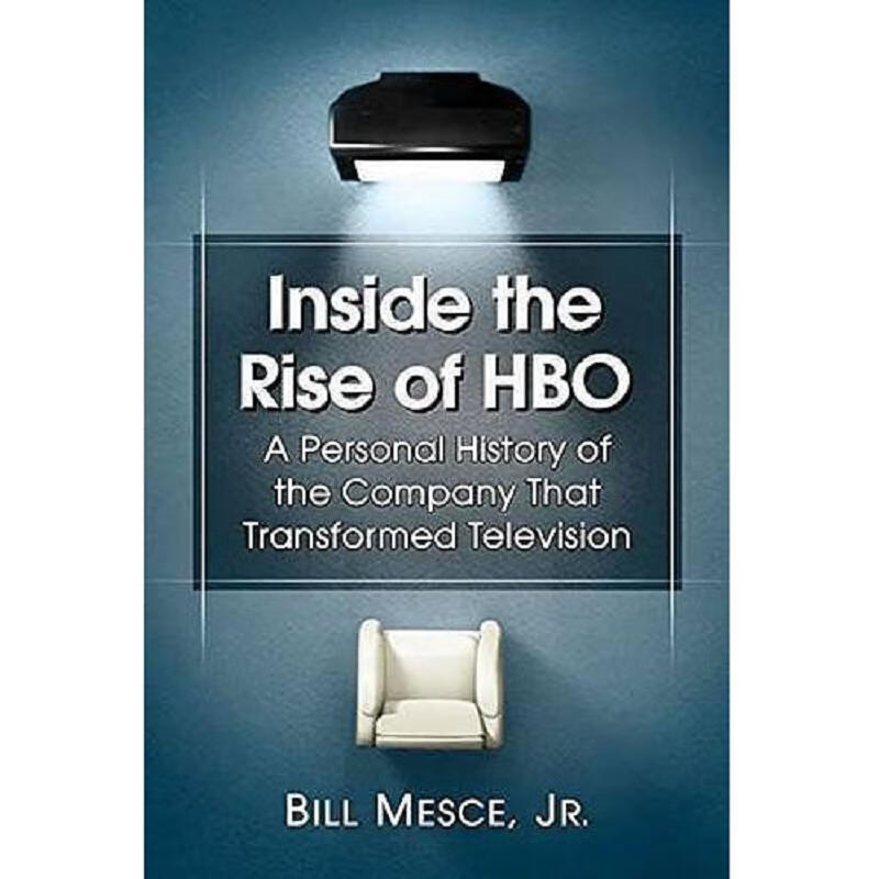Inside the Rise of HBO：A Personal History of the Company That Transformed Television