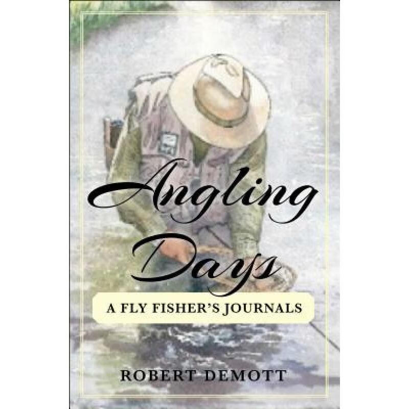 Angling Days: A Fly Fisher's Journals